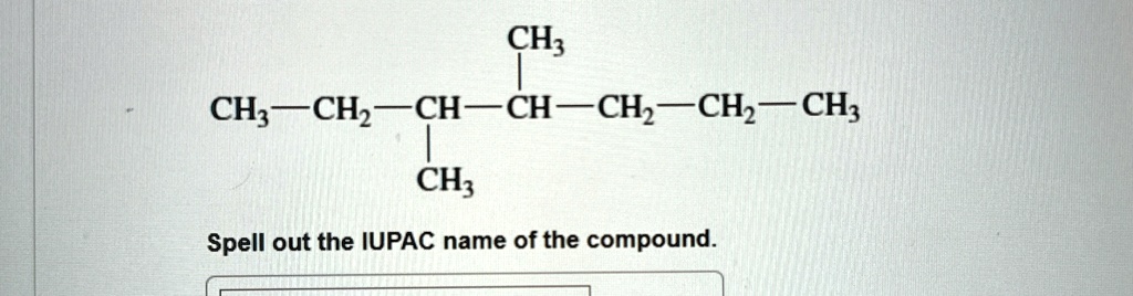 [GET ANSWER] ch3 ch3 ch2 ch ch ch2 ch2 ch3 ch3 spell out the iupac name of the compound 45433