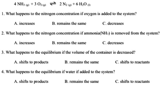 4NH3 + 302 2N2 + 6H2O What happens to the nitrogen concentration when ...