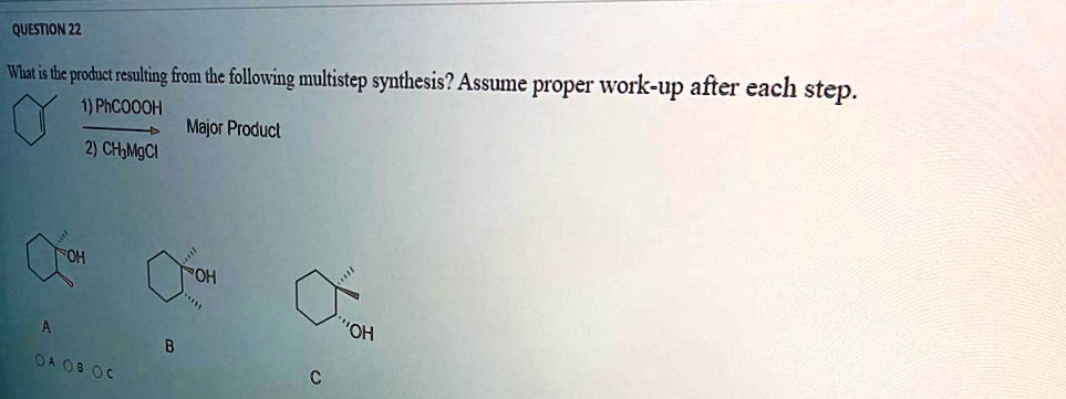 SOLVED: QUeSTION 22 Wiat is the product resulting - bom " the following ...