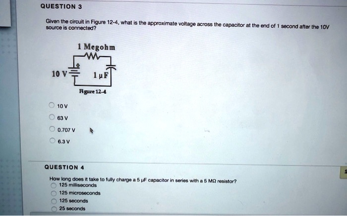 QUESTION 3 Given the circuit in Figure 12-4, what is the approximate ...