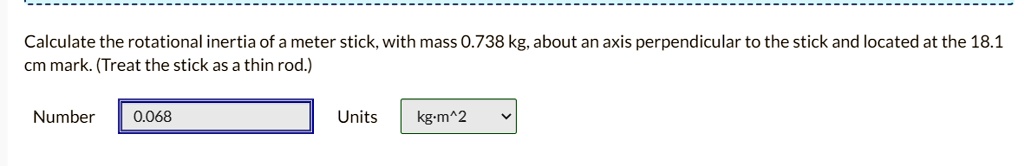 SOLVED: Calculate the rotational inertia of a meter stick, with mass 0. ...