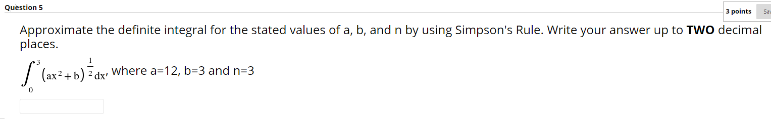 Approximate the definite integral for the stated values of a, b, and n by using Simpson's Rule ...