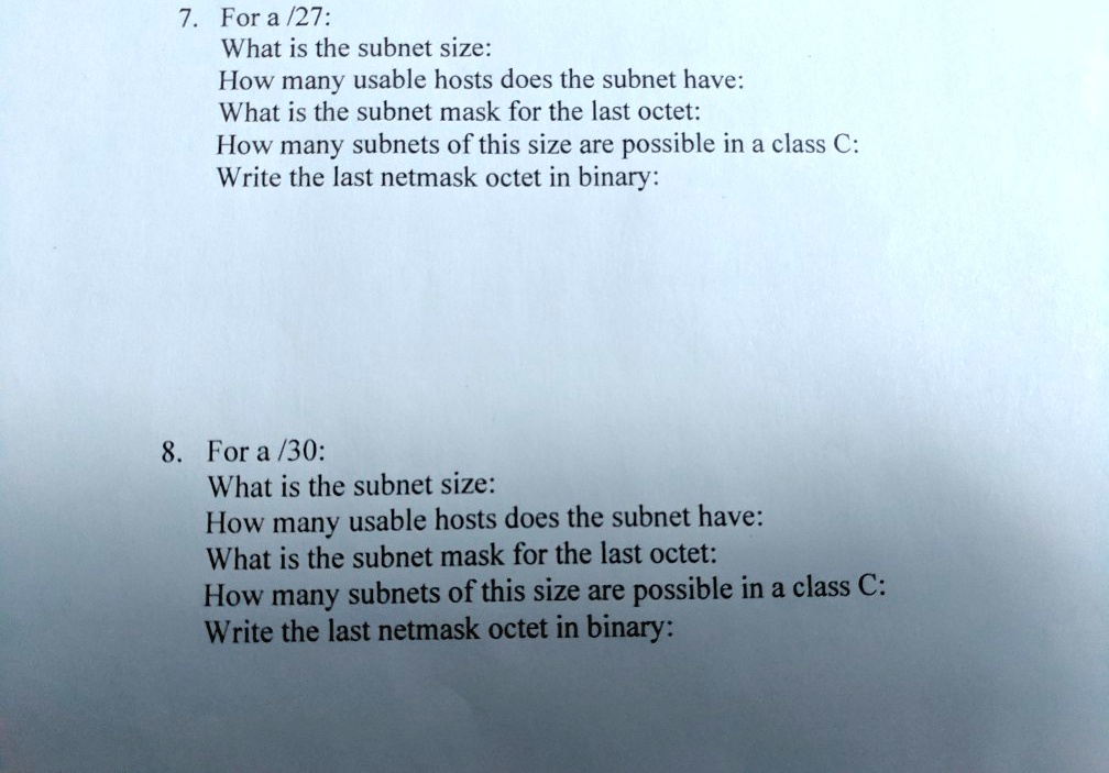 SOLVED: 7. For a /27, what is the subnet size? How many usable hosts does the subnet have? What ...