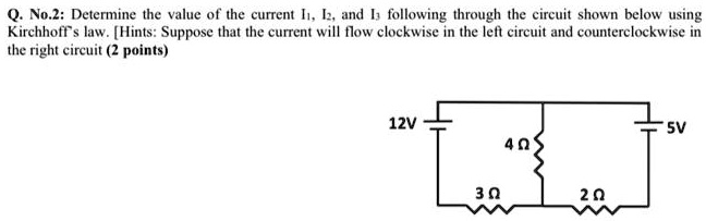 SOLVED: Q.No.2: Determine the value of the current I2 and I following through the circuit shown ...