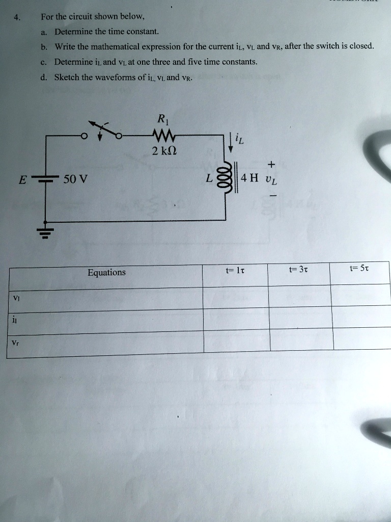 4. For the circuit shown below, a. Determine the time constant. b. Write the mathematical ...