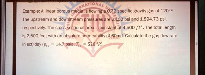 SOLVED: A linear porous media is flowing a 0.72 specific gravity gas at ...