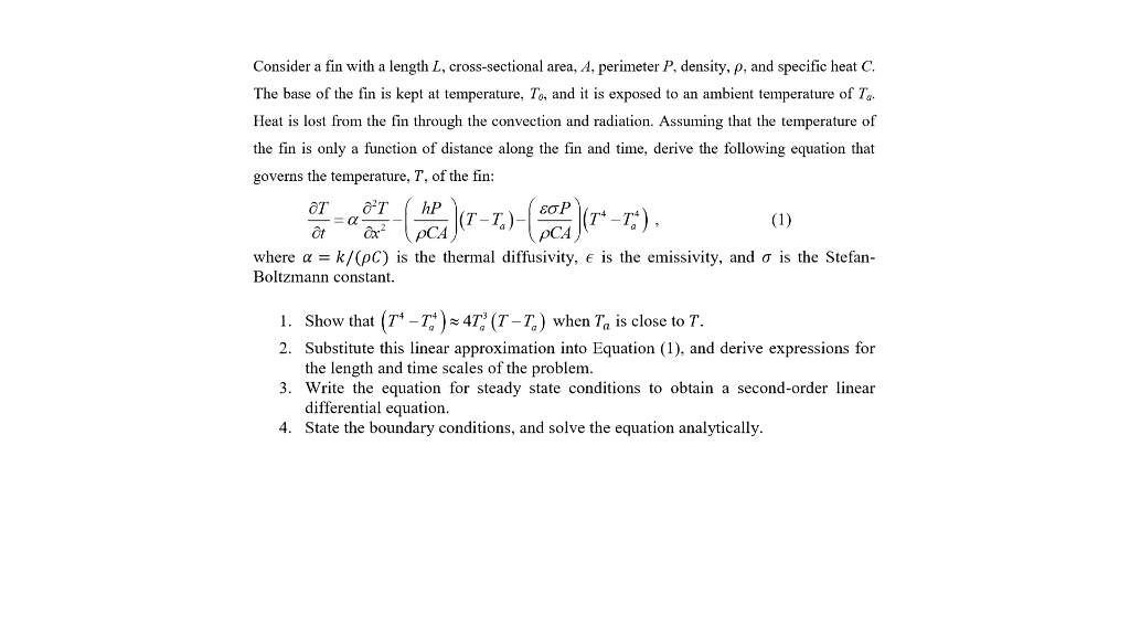 SOLVED: Consider a fin with a length L, cross-sectional area A ...