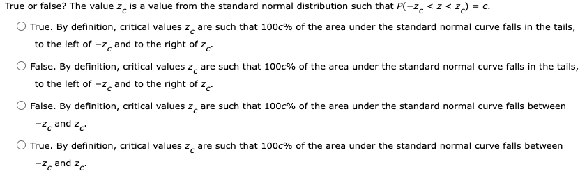 SOLVED: True or false? The value zc is a value from the standard normal ...