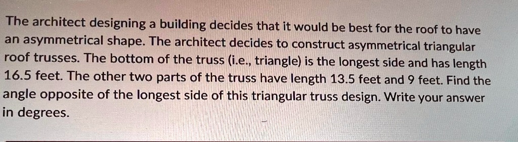 SOLVED: The architect designing a building decides that it would be best for the roof to have an ...
