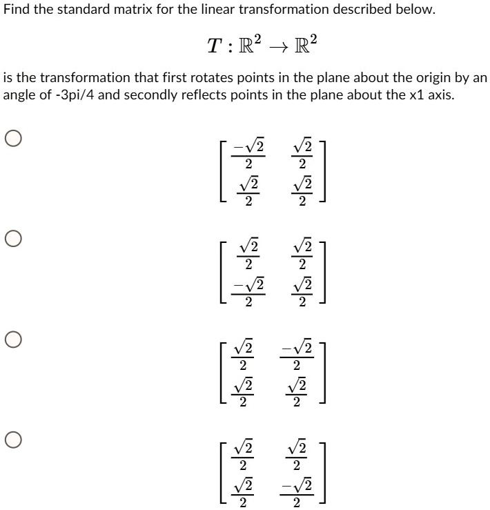 Find The Standard Matrix For The Linear Transformation Described Below T R2 R Is The