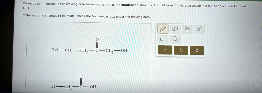 correct each molecule in the drawing area below so that it has the ...