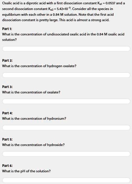 SOLVED: Oxalic acid is diprotic acid with first dissociation constant ...