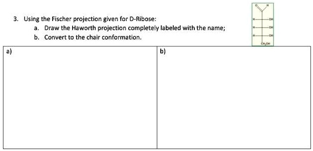 SOLVED: Using the Fischer projection given for D-Ribose: Draw the ...