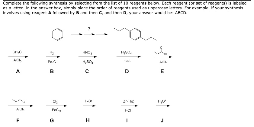 SOLVED: Complete the following synthesis by selecting from the list of 10 reagents below Each ...