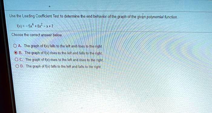 Use the leading coefiicient test to determine ihe end...