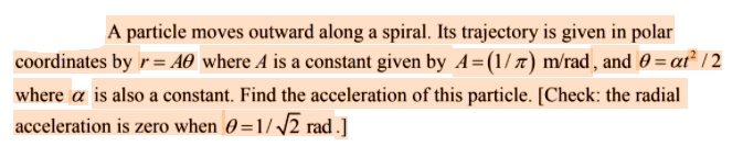 particle moves outward along spiral its trajectory is given in polar ...