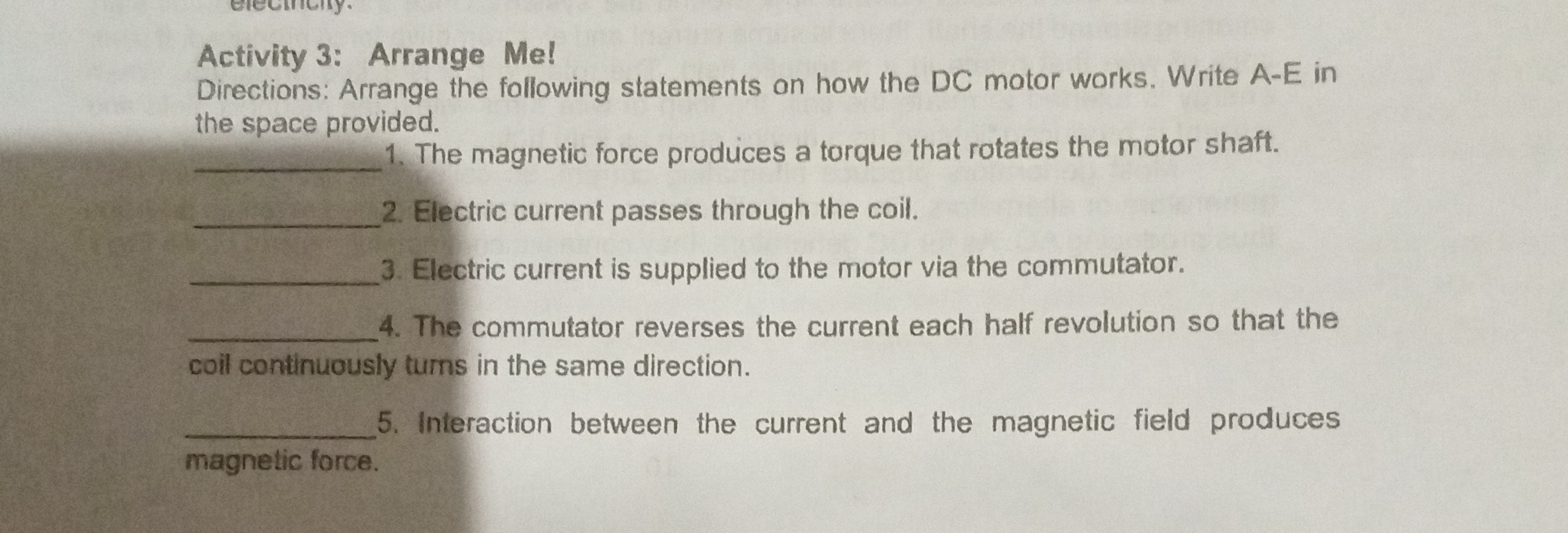 Activity 3: Arrange Me! Directions: Arrange the following statements on how the DC motor works ...