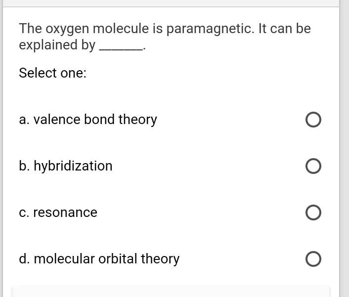 SOLVED: The oxygen molecule is paramagnetic. It can be explained by ...