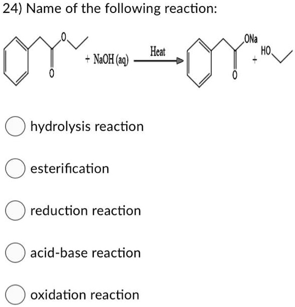 SOLVED: 24) Name of the following reaction: ONa Ho Heat NaOH (aq ...