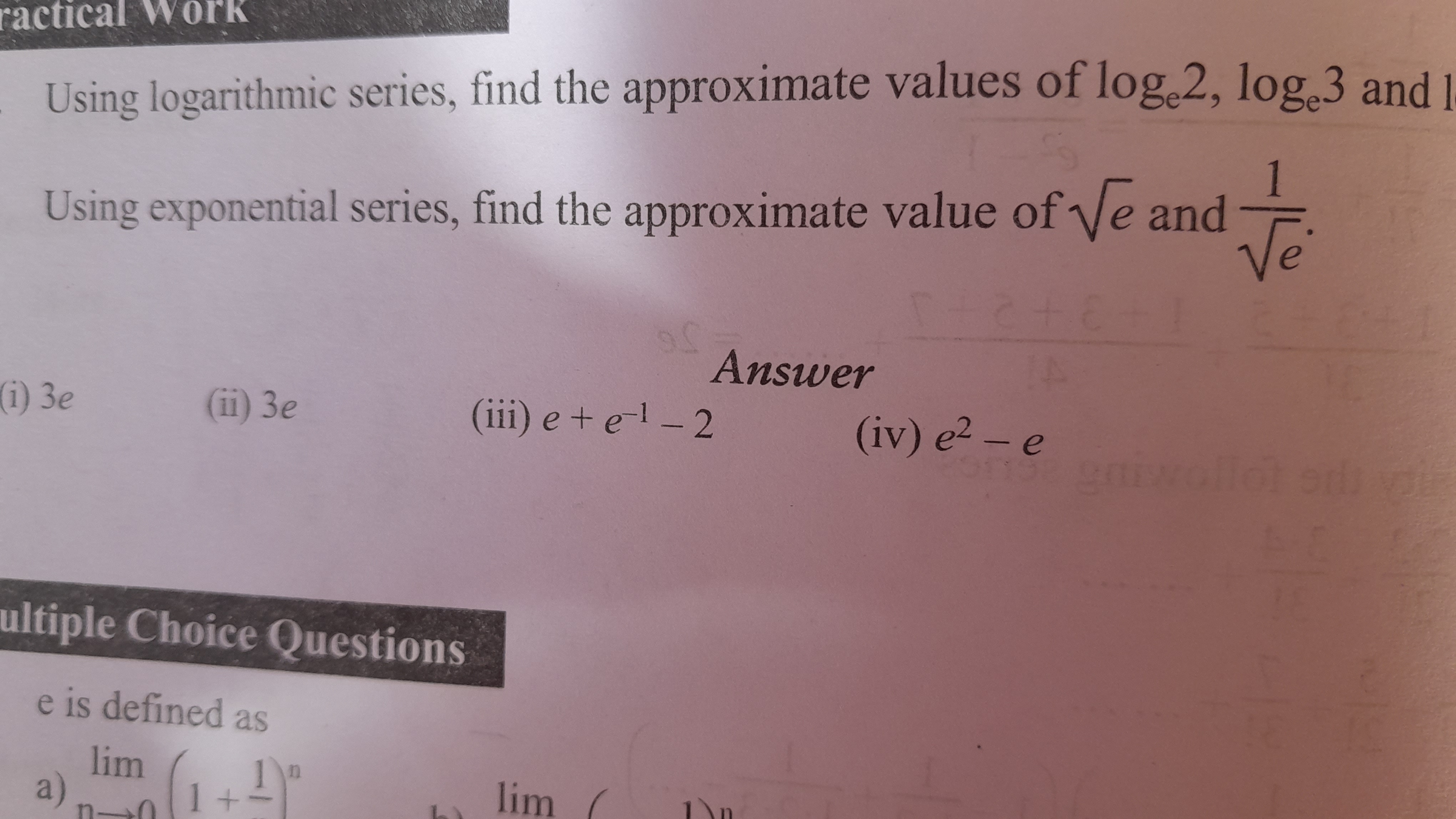 Using logarithmic series, find the approximate values of loge 2, loge 3 ...