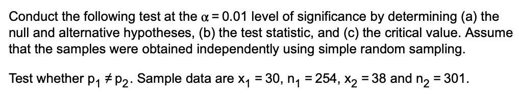 SOLVED: Conduct the following test at the a = 0.01 level of ...