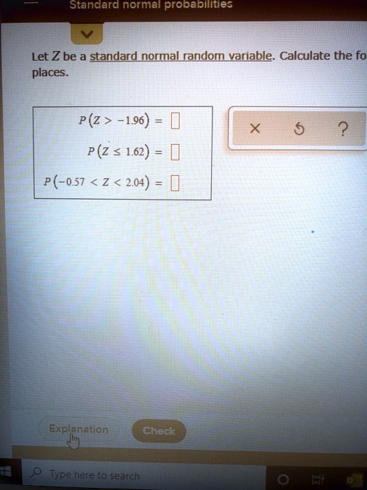 SOLVED: Standard normal probabilities Let Z be a standard normal random variable. Calculate the ...