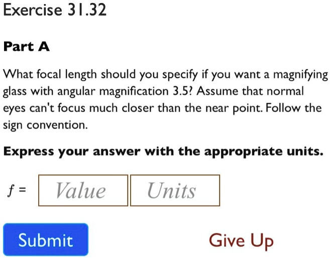 Exercise 31 32 Part A What Focal Length Should You Specify If You Want A Magnifying Glass With