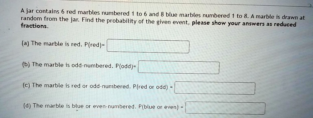 SOLVED: A jar contains 6 red marbles numbered 1 to 6 and 8 blue marbles ...