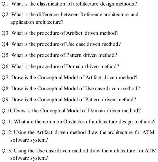 SOLVED: Q1: What is the classification of architecture design methods? Q2: What is the ...
