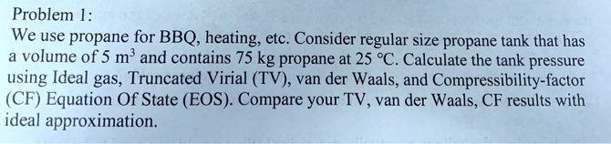 Solved Problem I We Use Propane For Bbq Heating Etc Consider