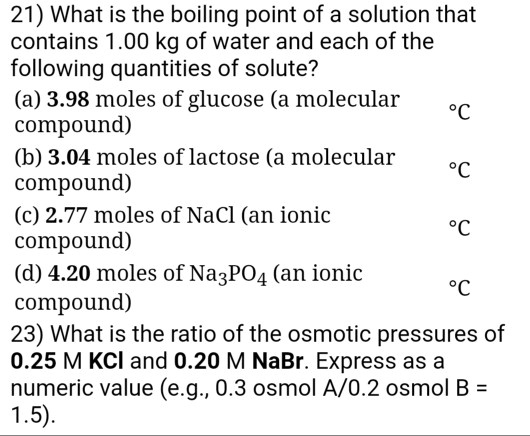 SOLVED: 21) What is the boiling point of a solution that contains 1.00 ...