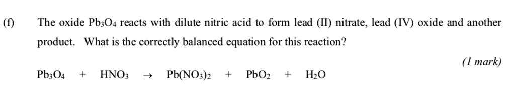 f the oxide pb3o4 reacts with dilute nitric acid to form lead ii ...
