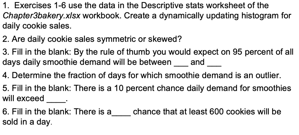 1 exercises 1 6 use the data in the descriptive stats worksheet of the chapter3bakery xlsx ...