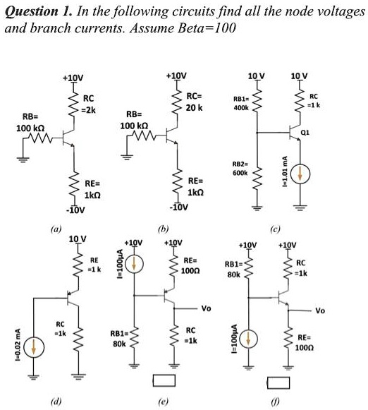 SOLVED: Question 1. In the following circuits find all the node voltages and branch currents ...