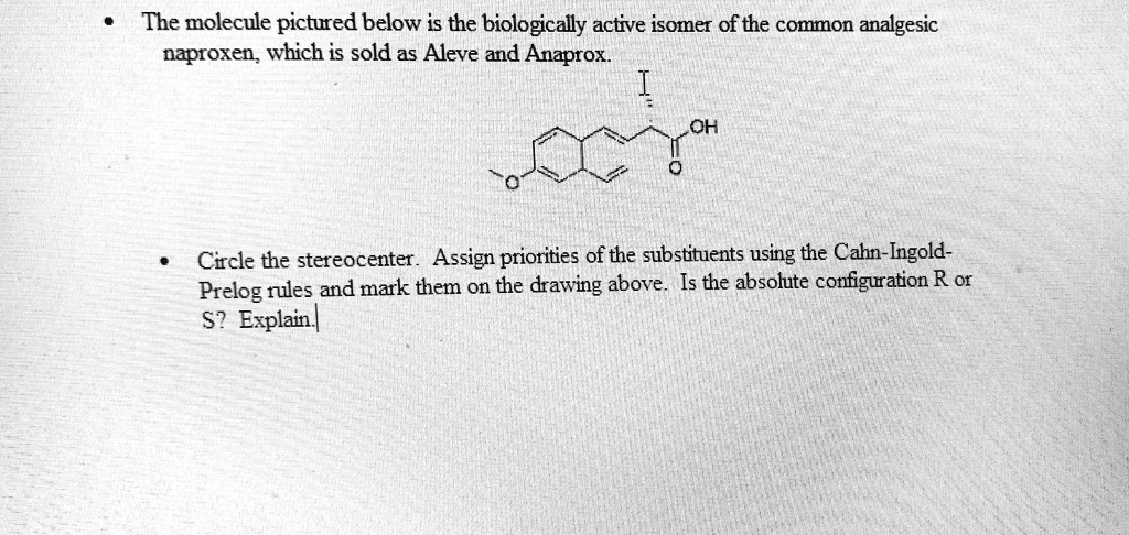 The molecule pictured below is the biologically active isomer of the ...