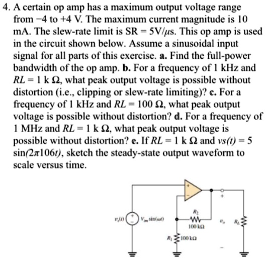 SOLVED: A certain op amp has a maximum output voltage range from -4 to +4 V. The maximum current ...