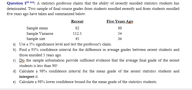 SOLVED: Question 1[13 prs: A statistics professor claims that the ...