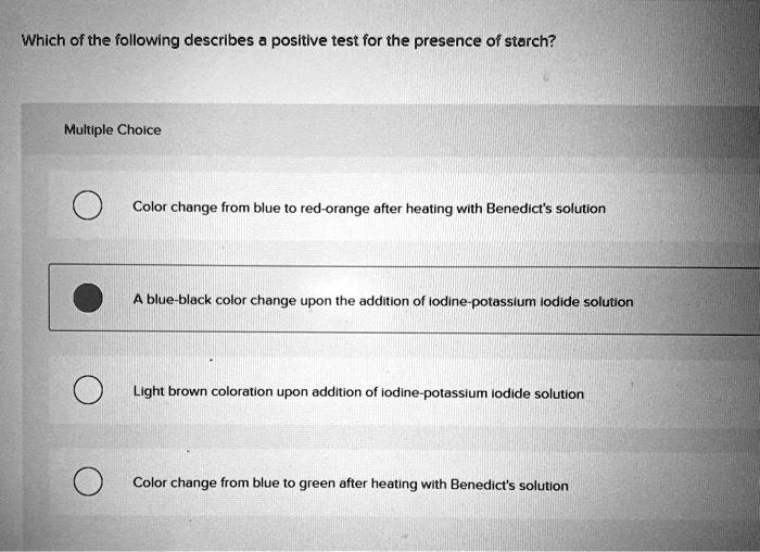 Which of the following describes a positive test for the presence of ...