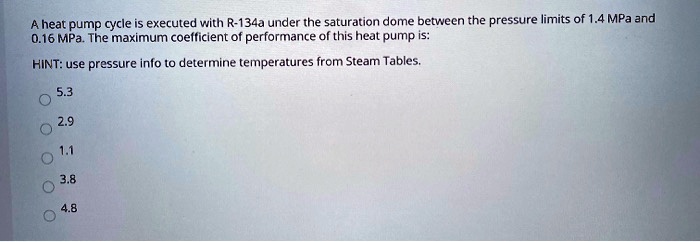 VIDEO solution: A heat pump cycle is executed with R-134a under the saturation dome between the ...