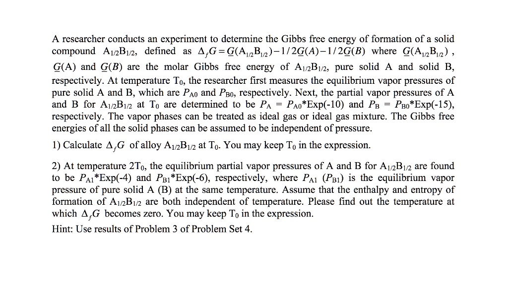 SOLVED: A researcher conducts an experiment to determine the Gibbs free ...