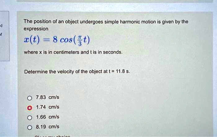 SOLVED: The position of an object undergoes simple harmonic motion is given by the expression d ...