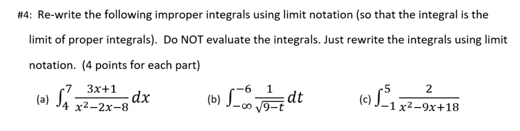 4 re write the following improper integrals using limit notation so ...