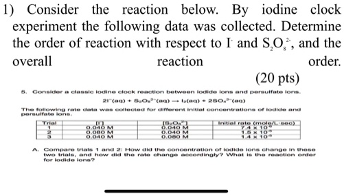 SOLVED: 1) Consider the reaction below: By iodine clock experiment the ...