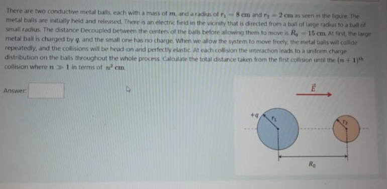 SOLVED: There are two conductive metal balls, each with a mass of m ...