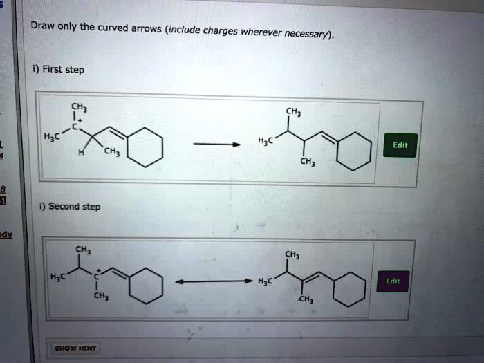 SOLVED: ' Draw only the curved arrows (include charges wherever necessary). i) First step CH3 ...