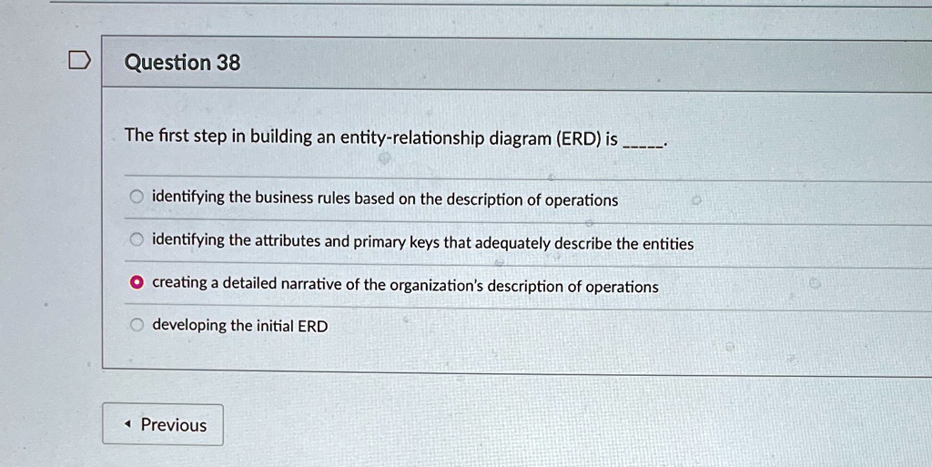 SOLVED: "Need assistance responding to this question. Thank you Question 38 The first step in ...