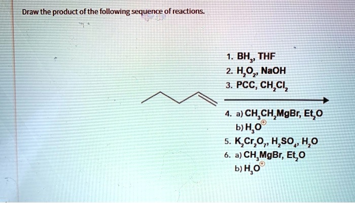 SOLVED: Draw the product of the following sequence of reactions: 1. BH3, THF 2. H2O2, NaOH 3 ...