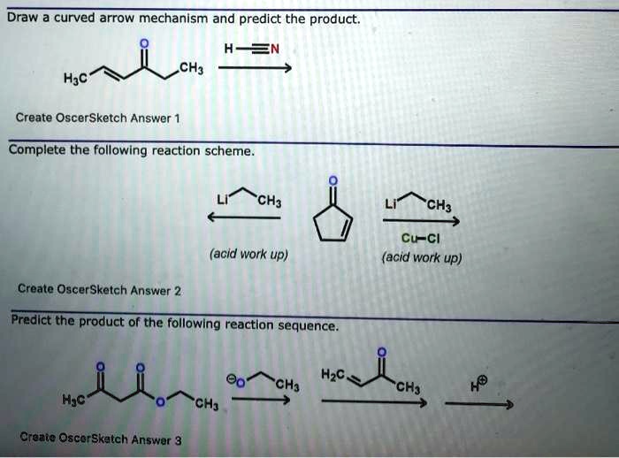 SOLVED: Draw curved arrow mechanism and predict the product: CH3 H2C Create OChemSketch Answer ...