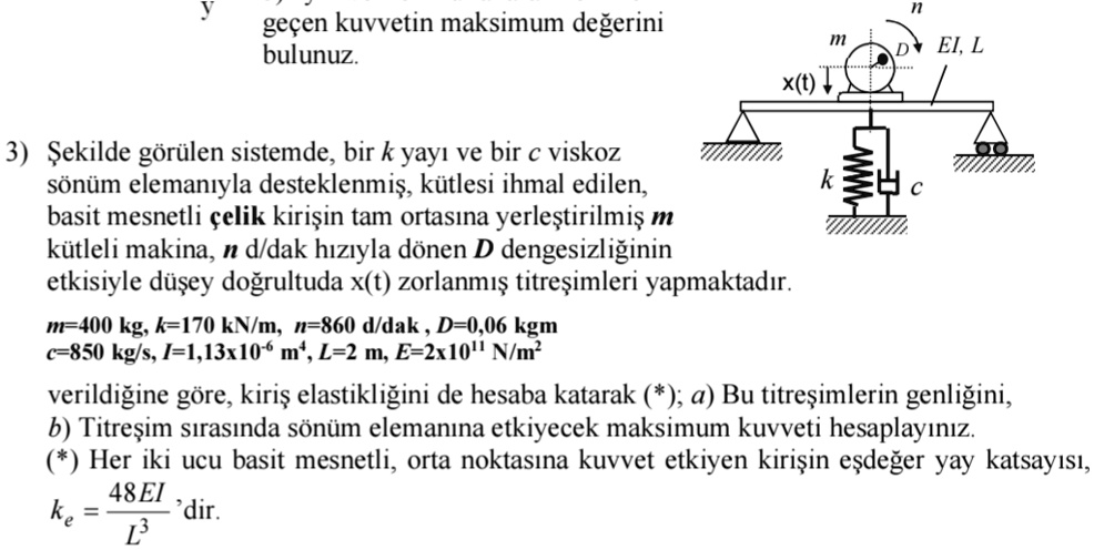 y gecen kuvvetin maksimum degerini bulunuz 3 sekilde gorulen sistemde ...