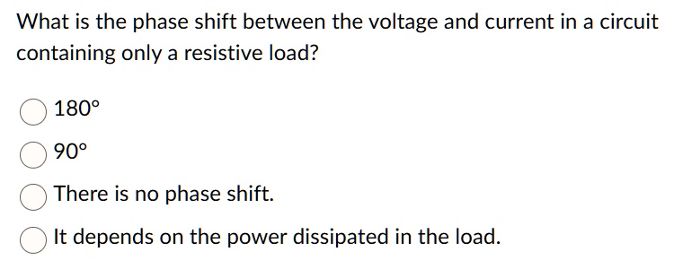 What is the phase shift between the voltage and current in a circuit ...